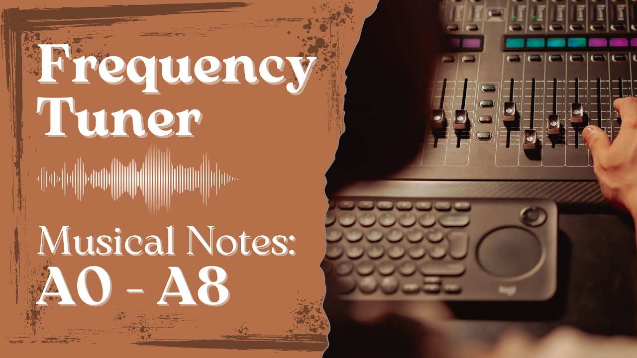 27Hz *55Hz *110Hz *220Hz *440Hz *880Hz *1760Hz *3520Hz *7040Hz Tone Frequencies