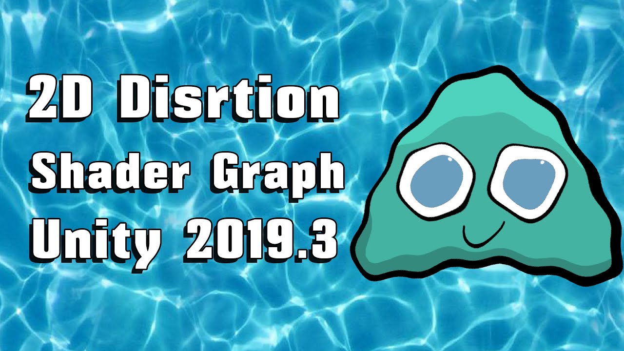 2D Distortion Shader Graph  -Unity 2019.3 Tutorial