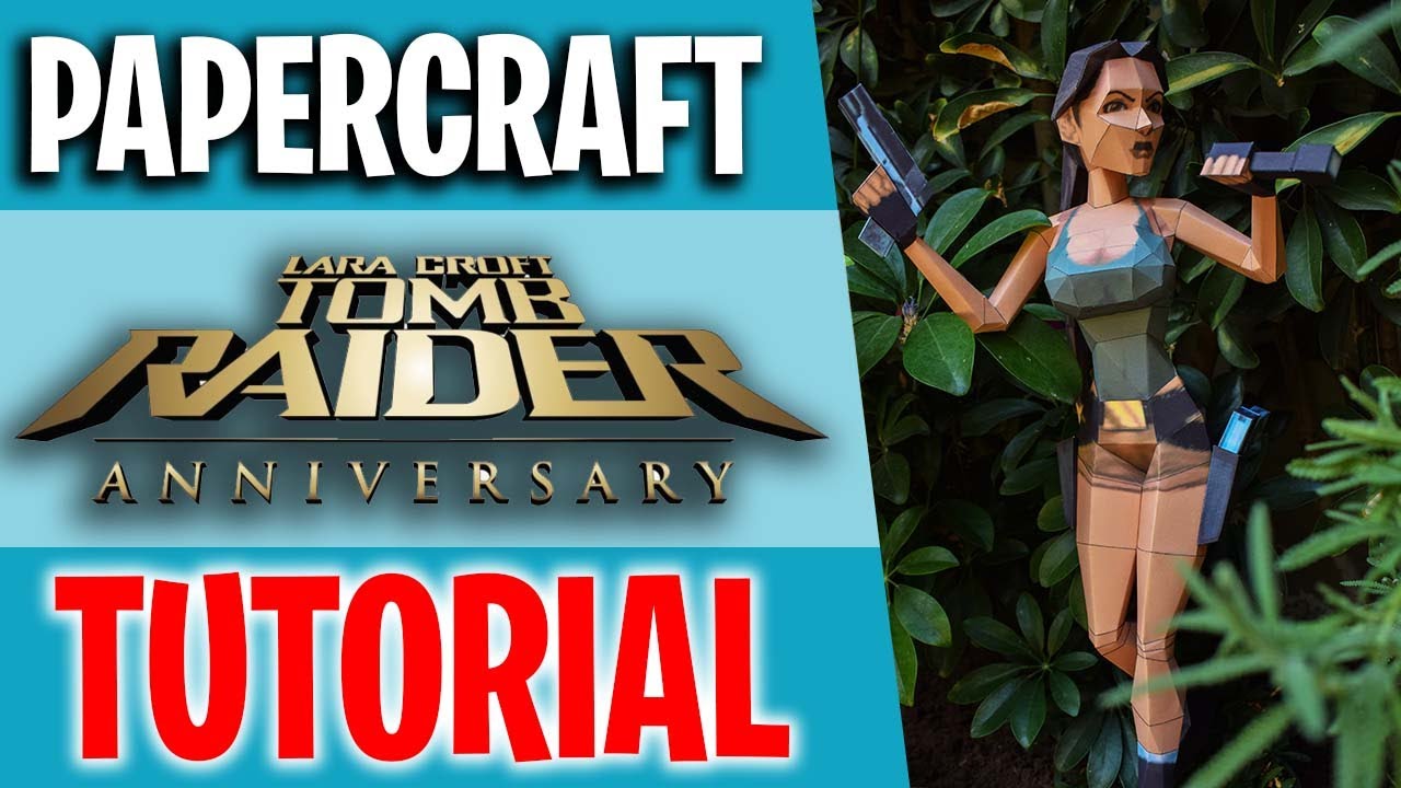 Tomb raider - PAPERCRAFT de Lara Croft | TUTORIAL DIY