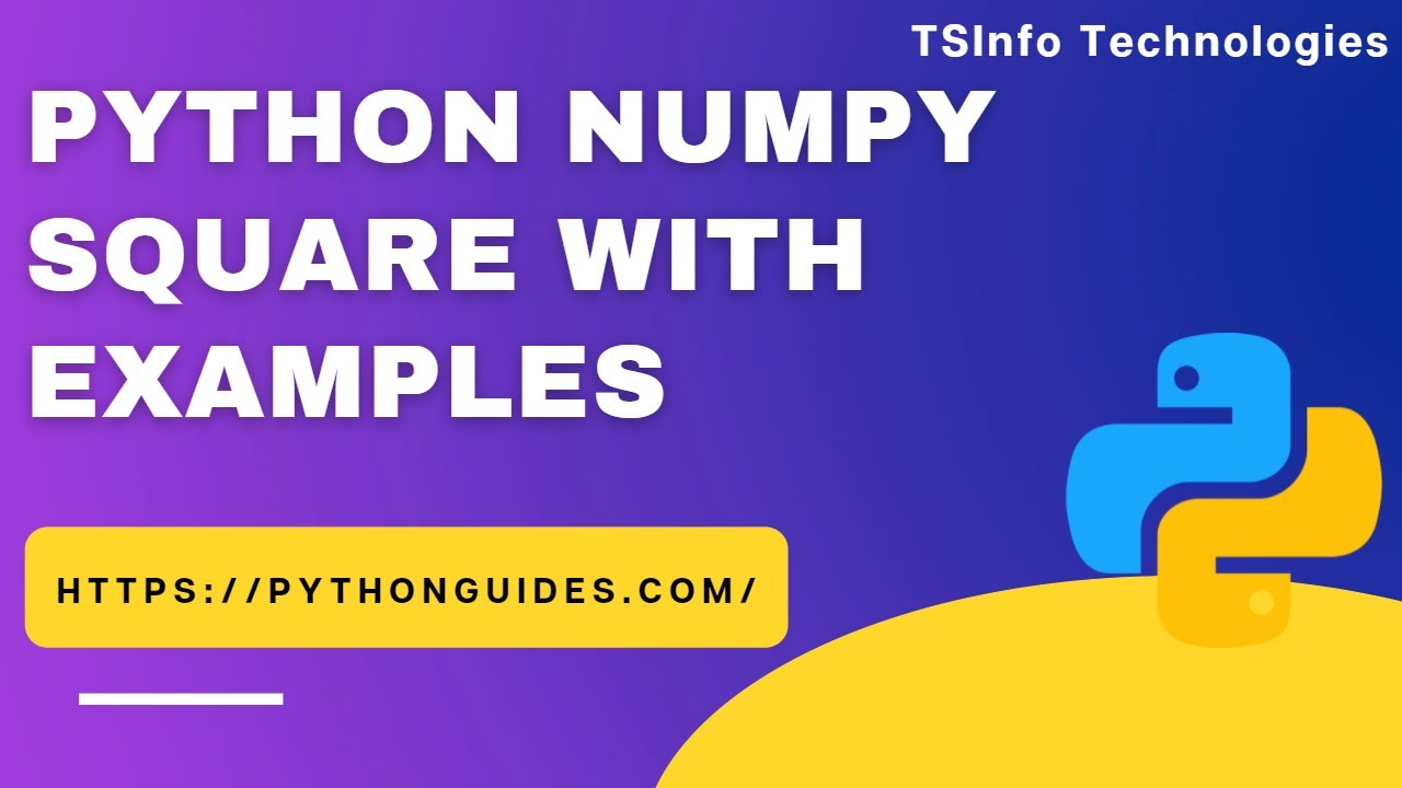 How to calculate the square value of each element in NumPy array Python | Python NumPy Square