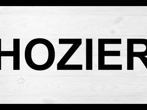 How To Pronounce Hozier