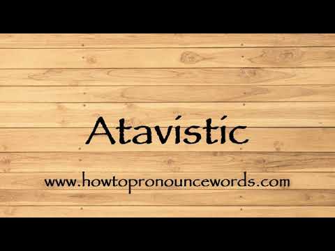 How To Pronounce Atavistic ? How To say Atavistic New Video