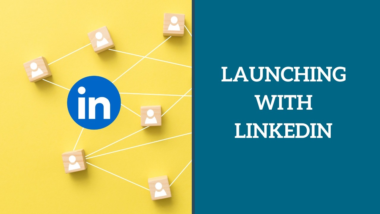 Launching with LinkedIn