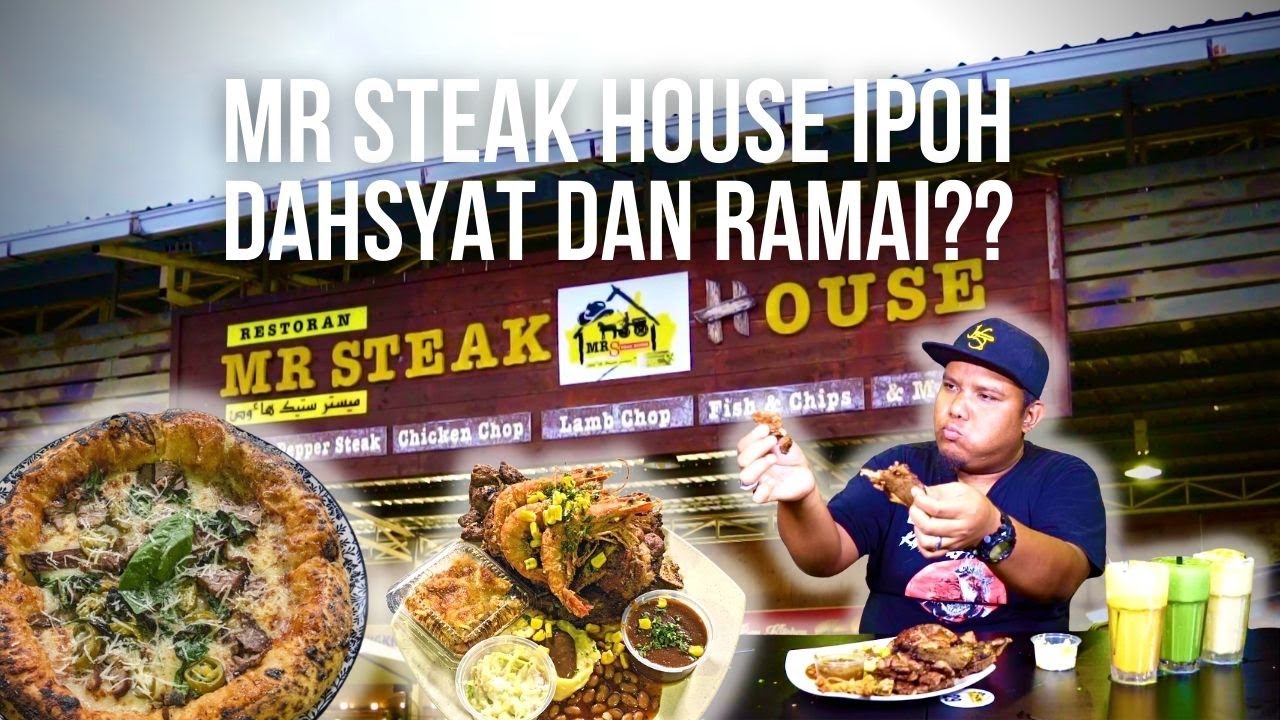 MR STEAK HOUSE IPOH MENU UNIK , PENUH, RAMAI, ADE WAGYU?