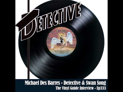 Ep333: Michael Des Barres - The Detective & Swan Song Years
