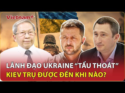 ĐIỂM NÓNG QUỐC TẾ 20/6: Phó Thủ tướng Ukraine bỏ trốn khỏi đất nước, ông Zelensky trụ được bao lâu?