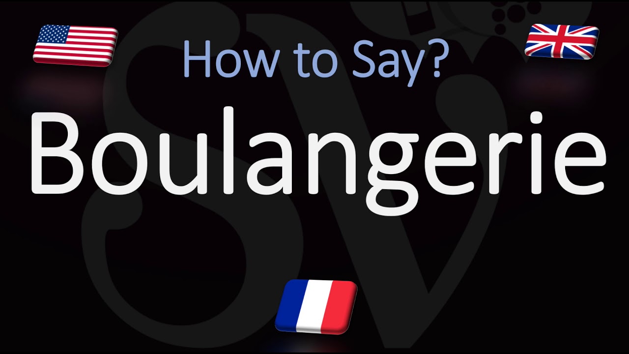 How to Pronounce Boulangerie? | Say 'Bakery' in French