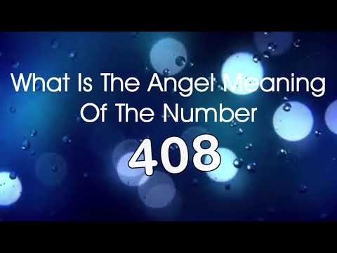Number Meaning 408 Quick Angelic Numerology Reading for Number 408