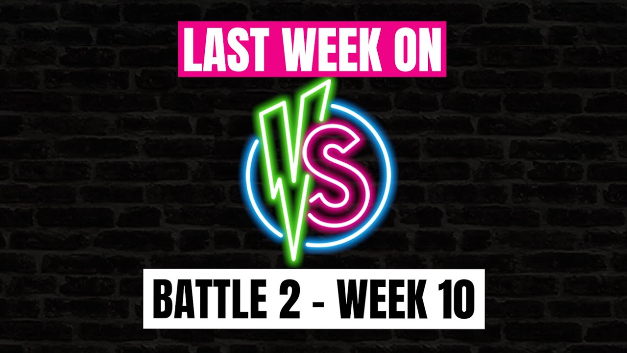 Last Week On VS: Battle 2 - Week 10