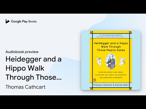 Heidegger and a Hippo Walk Through Those Pearly… by Thomas Cathcart · Audiobook preview