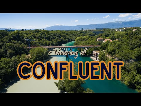 What is the meaning of Confluent?