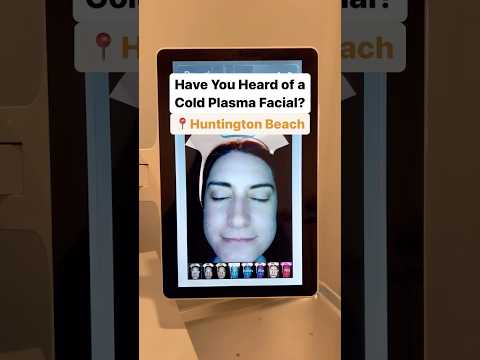 Cold Plasma Facial!? 6060 Warner Ave, #21 Huntington Beach, CA 92647