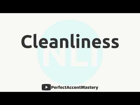 How to Pronounce CLEANLINESS | IPL | Definition | Perfect Accent Mastery