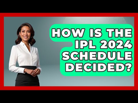 How Is The IPL 2024 Schedule Decided? - Go-To Cricket Guide