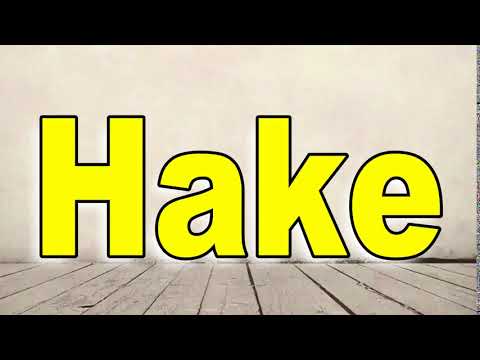 How to Pronounce Hake