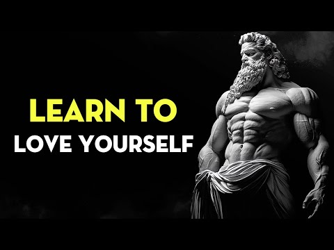 Learn To Love Yourself More Than Anyone Else | Stoicism