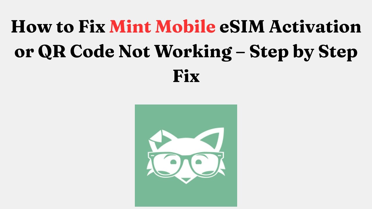How to Fix Mint Mobile eSIM Activation or QR Code Not Working – Step by Step Fix