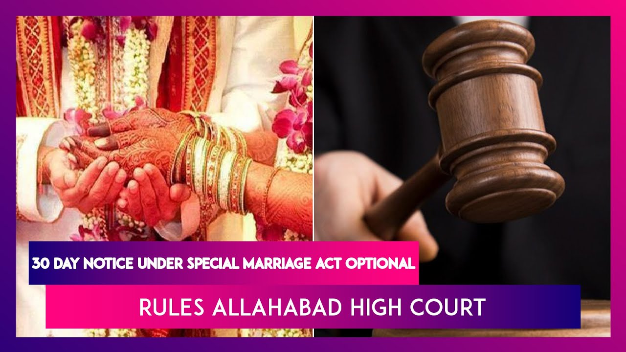 30 Day Notice Under Special Marriage Act Is Optional, Rules Allahabad High Court