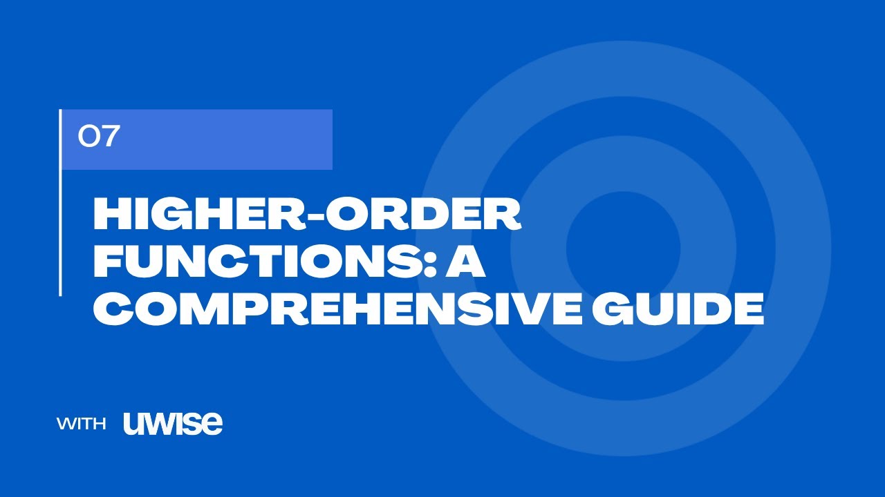 Higher-Order Functions: A Comprehensive Guide