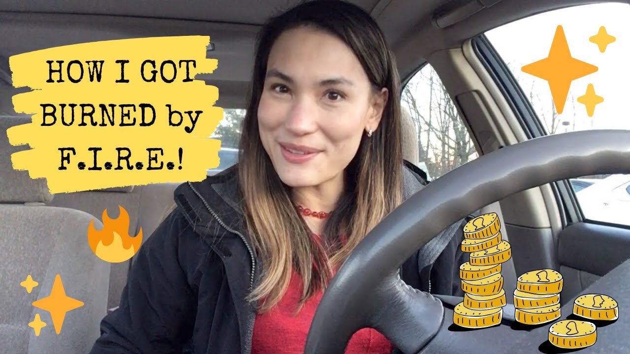 Financial Independence Retire Early F.I.R.E - I Got BURNED!