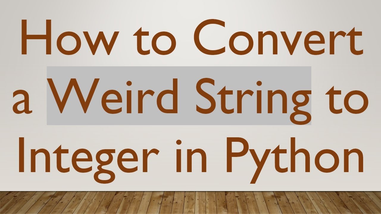 How to Convert a Weird String to Integer in Python