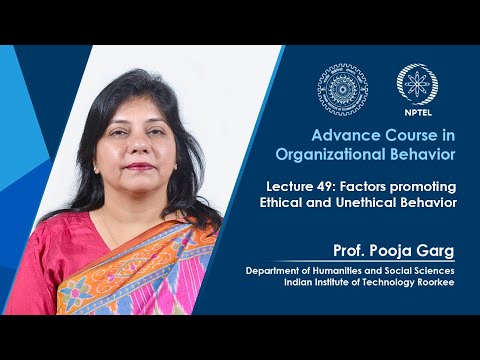 Lecture 49: Factors promoting Ethical and Unethical Behavior