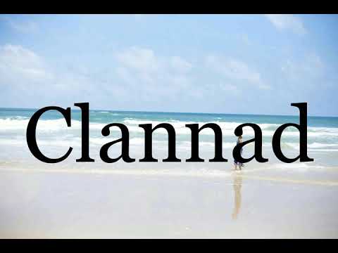 How To Pronounce Clannad🌈🌈🌈🌈🌈🌈Pronunciation Of Clannad