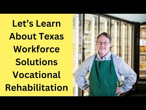 Let’s Learn About Texas Workforce Solutions Vocational Rehabilitation Services