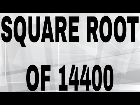 SQUARE ROOT OF 14400