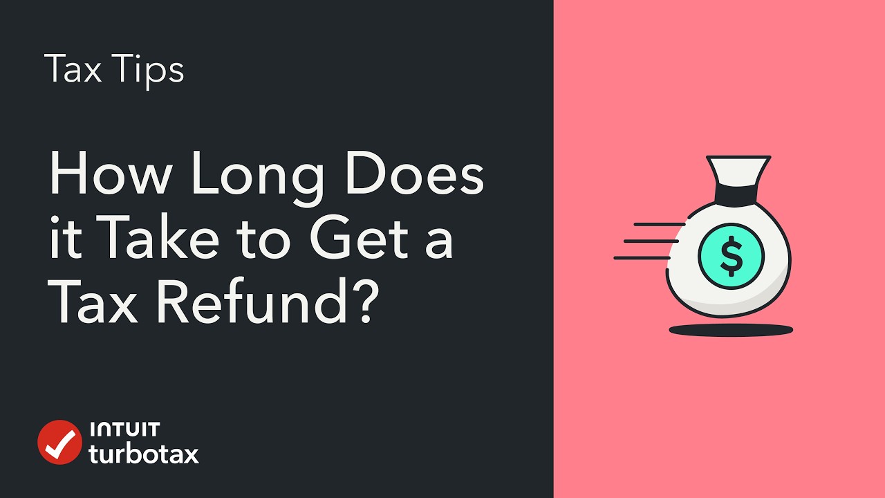 Where’s My Refund? How Long Does It Take to Get a Tax Refund? - TurboTax Tax Tip Video