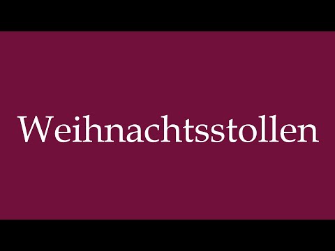 How to Pronounce ''Weihnachtsstollen'' (Christmas Stollen) Correctly in German