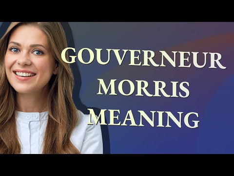 Gouverneur morris | meaning of Gouverneur morris