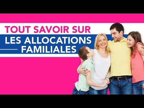 Tout Savoir sur les Allocations Familiales !