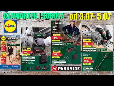 NOWY Lipcowy KATALOG PARKSIDE od czwartku 3.07 i soboty 5.07 a w nim dobre amatorskie narzędzia !!!