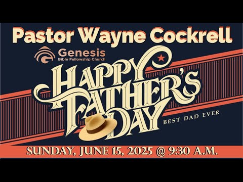 Genesis Bible Fellowship's 39th Anniversary/Father's Day - GBFC Sunday Live Stream 6.15.2025