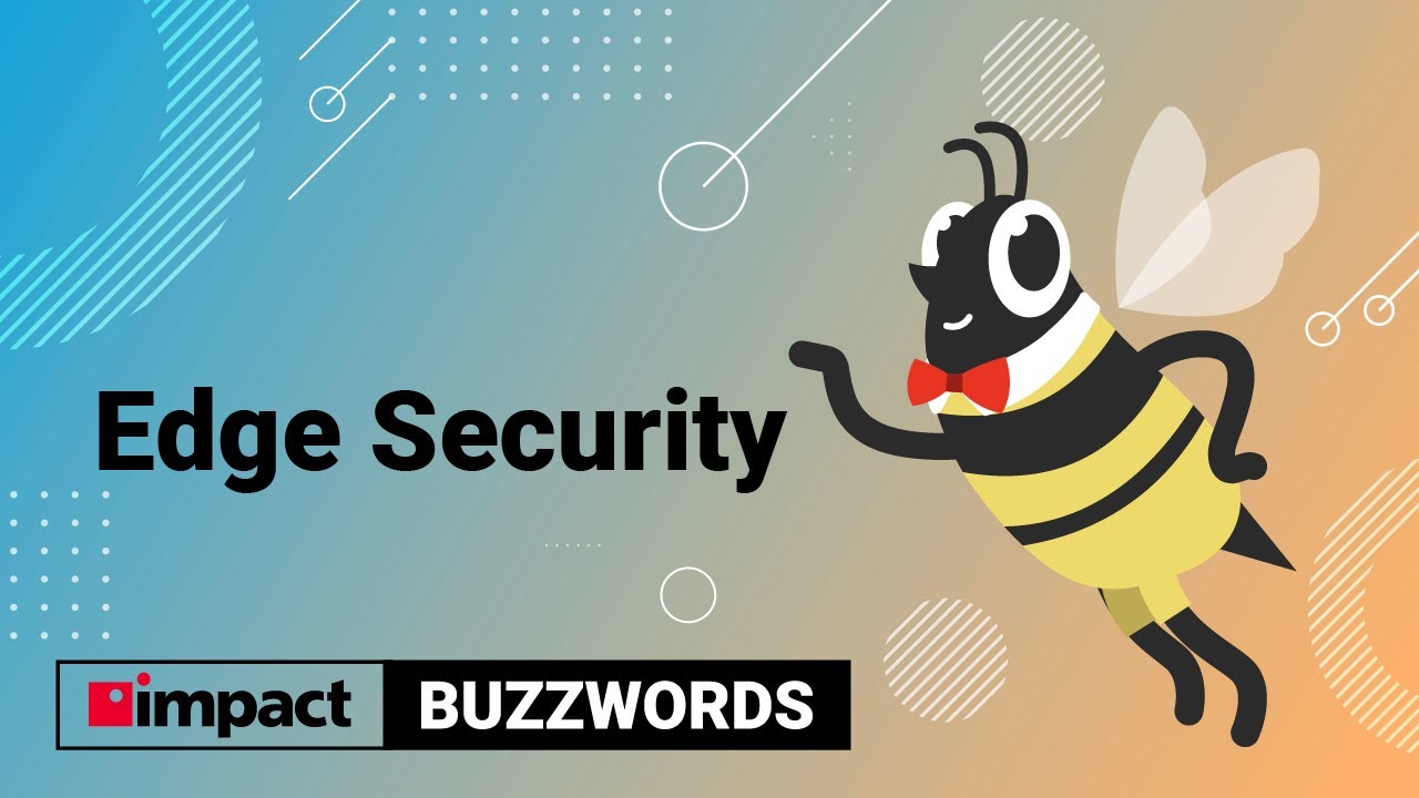 What Is Edge Security? | Buzzwords