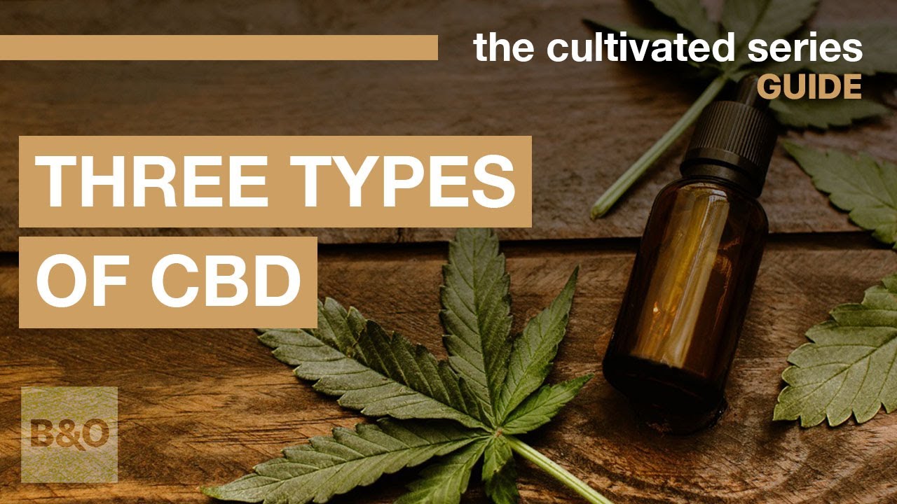 Beginner's Guide: 3 Types of CBD