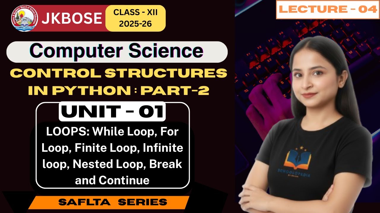 Lecture 4 | Unit-1: Control Structures in Python (Part-2) | JKBOSE Class 12th Computer Science