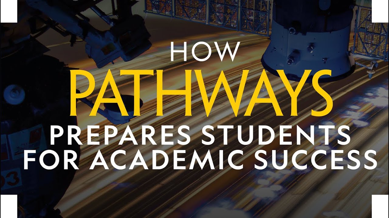 How Pathways Prepares Students for Academic Success