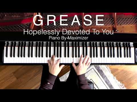 Grease - Hopelessly Devoted To You ( Solo Piano Cover) - Maximizer