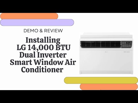 Installation, Unboxing & Review of LG 14,000 BTU Dual Inverter Smart Window Air Conditioner!