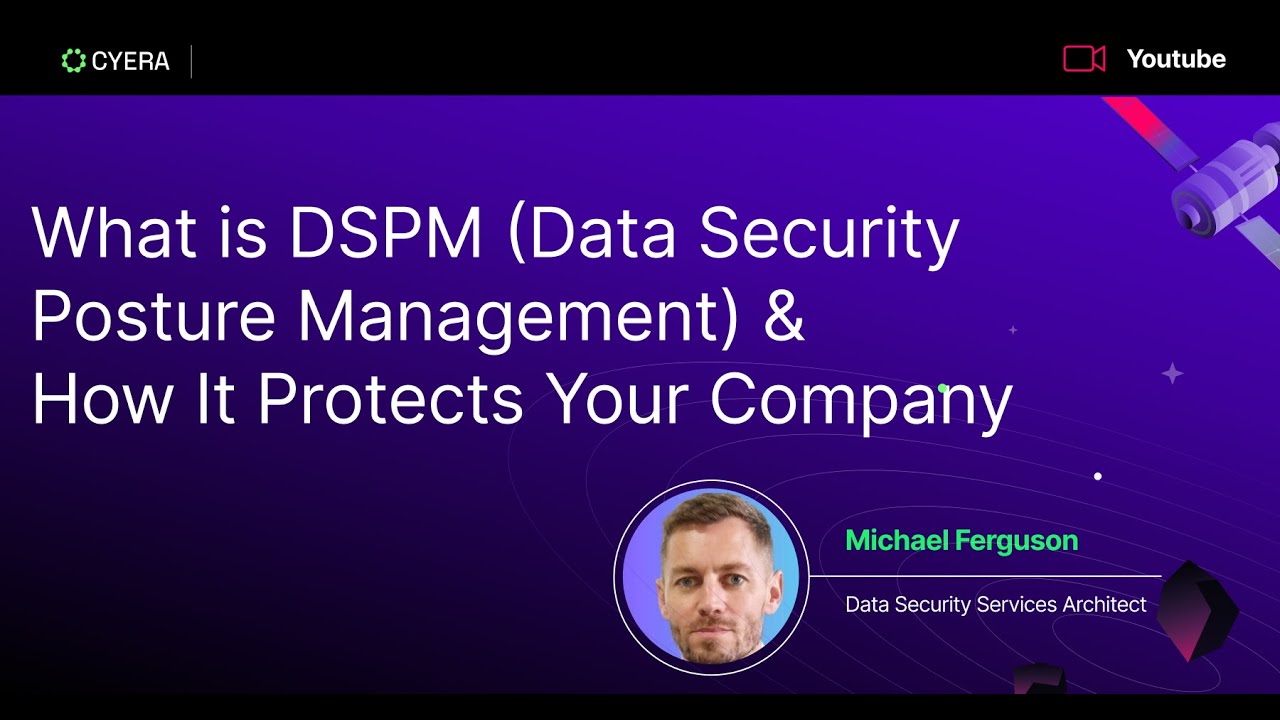 What is DSPM (Data Security Posture Management) & How It Protects Your Company | Cyera Data Security