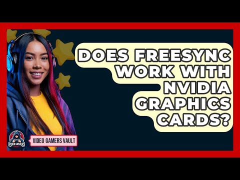 Does FreeSync Work With NVIDIA Graphics Cards? - Video Gamers Vault