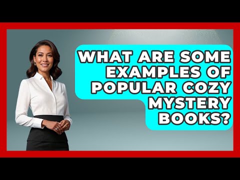 What Are Some Examples Of Popular Cozy Mystery Books? - Literary Icons
