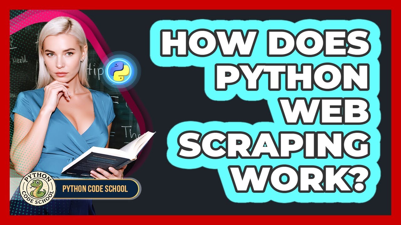 How Does Python Web Scraping Work? - Python Code School