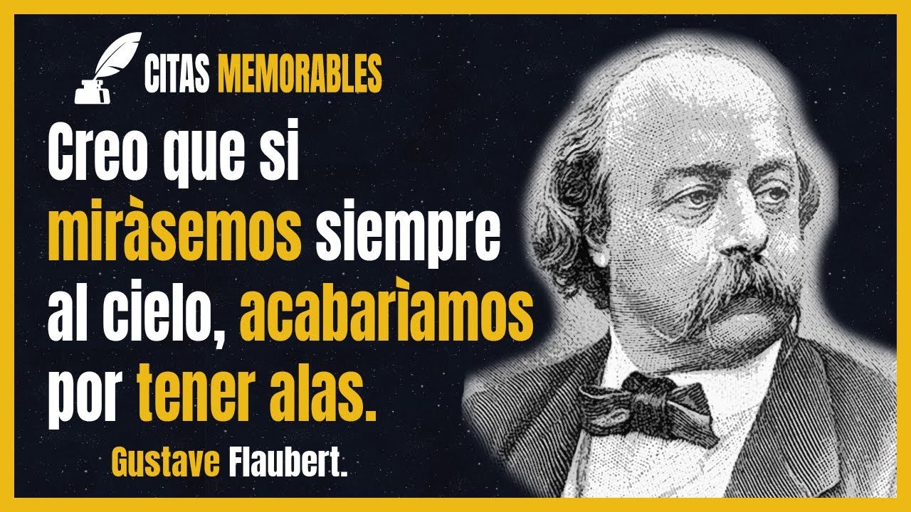 📖25 MEJORES Frases 🅲🅴🅻🅴🅱🆁🅴🆂 de GUSTAVE FLAUBERT + SORPRESA 👇👇
