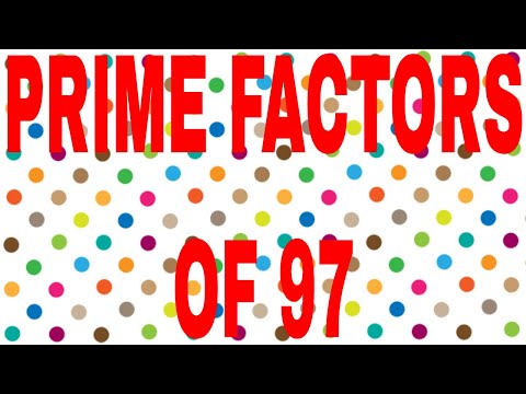 PRIME FACTORS OF 97