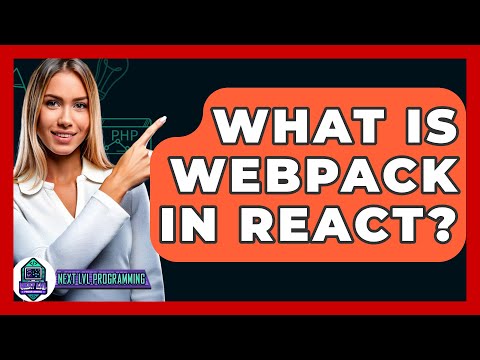 What Is Webpack In React? - Next LVL Programming
