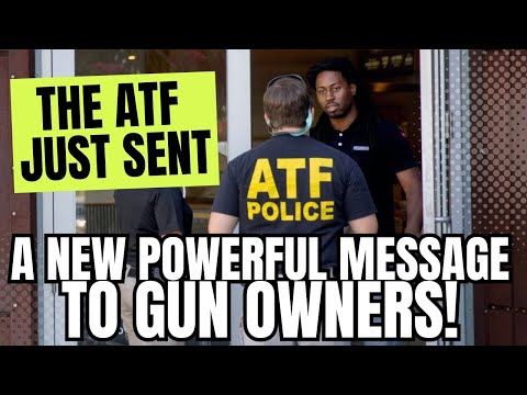 The ATF Just Sent A NEW Powerful Message To Gun Owners!