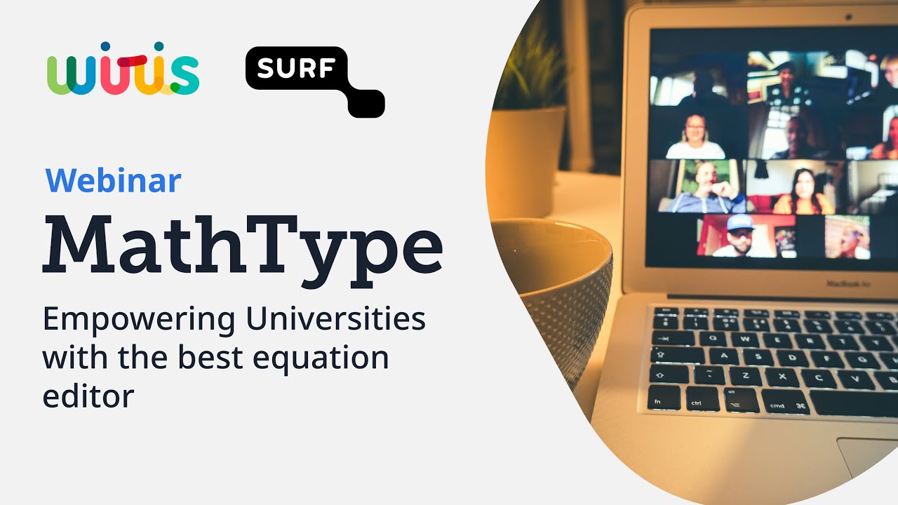 Webinar Wiris x SURF: MathType, empowering Universities with the best equation editor